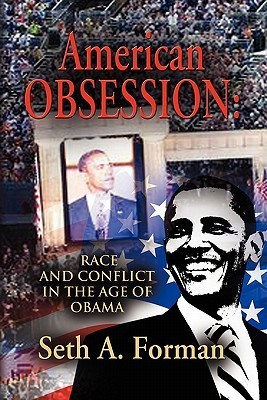 American Obsession: Race and Conflict in the Age of Obama by Seth A ...