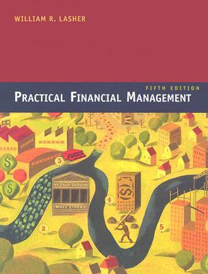 Practical Financial Management by William R. Lasher | Goodreads
