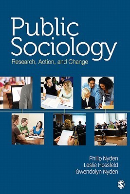 Public Sociology: Research, Action, and Change by Philip W. Nyden ...