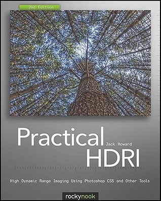 Practical HDRI, 2nd Edition: High Dynamic Range Imaging Using Photoshop ...