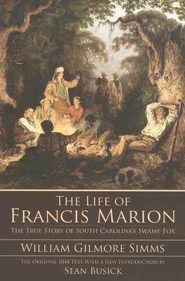 The Life of Francis Marion by William Gilmore Simms | Goodreads