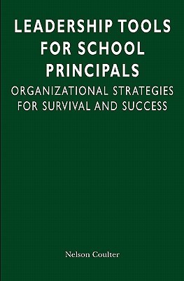 Leadership Tools for School Principals: Organizational Strategies for ...