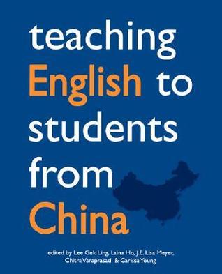 Teaching English to Students from China by Lee Gek Ling | Goodreads