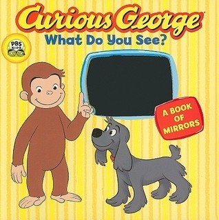 Curious George What Do You See? (CGTV Board Book) by H.A. Rey | Goodreads