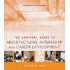 The Survival Guide to Architectural Internship And Career Development by Grace H. Kim | Goodreads