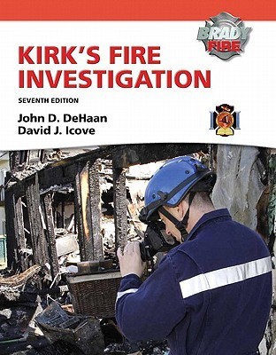 Kirk's Fire Investigation (7th Edition) by John D. DeHaan | Goodreads
