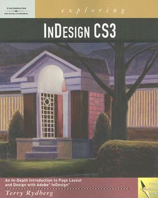 Exploring InDesign CS3 (Design Exploration Series) by Terry Rydberg ...