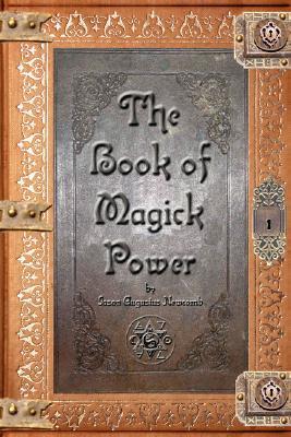 The Book of Magick Power by Jason Augustus Newcomb | Goodreads