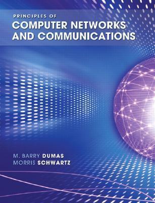 Principles of Computer Networks And Communications by M. Barry Dumas ...