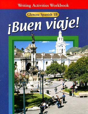 ¡Buen Viaje!, Glencoe Spanish 1B by McGraw-Hill Education | Goodreads