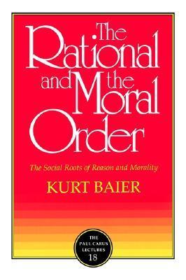 The Rational and the Moral Order: The Social Roots of Reason and ...
