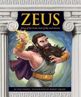 Zeus: King of the Gods, God of Sky and Storms by Teri Temple | Goodreads