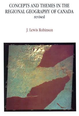 Concepts and Themes in the Regional Geography of Canada by J. Lewis ...