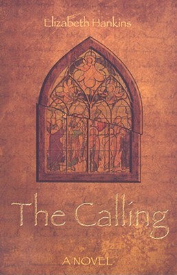 The Calling by Elizabeth Hankins | Goodreads