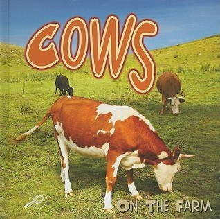 Cows on the Farm (Farm Animals) by Susan Meredith | Goodreads