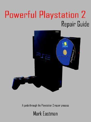 Powerful Playstation 2 Repair Guide: A guide through the Playstation 2 ...