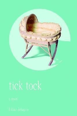 TICK TOCK by Lillian Schapiro | Goodreads