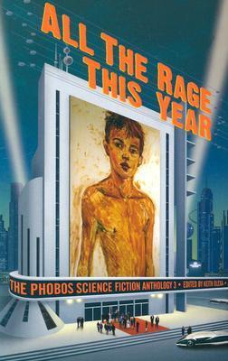 All The Rage This Year: The Phobos Science Fiction Anthology by Eric ...