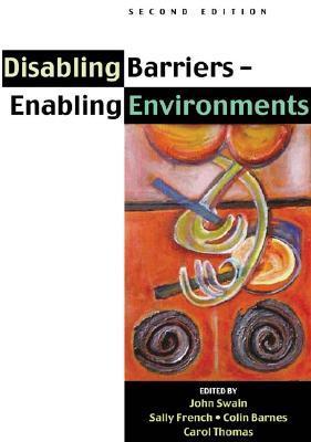Disabling Barriers, Enabling Environments by John Swain | Goodreads