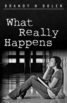 What Really Happens by Brandy N. Dolen | Goodreads