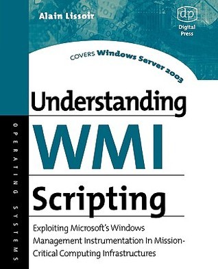 Understanding WMI Scripting: Exploiting Microsoft's Windows Management Instrumentation in ...