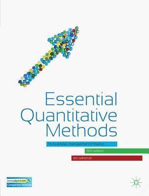 Essential Quantitative Methods: For Business, Management and Finance by Les Oakshott | Goodreads
