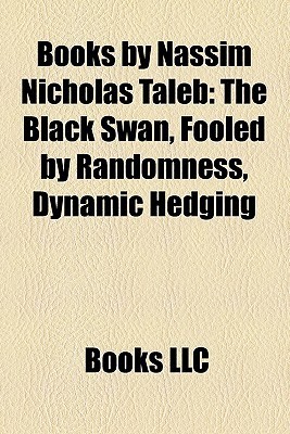 Books by Nassim Nicholas Taleb: The Black Swan, Fooled by Randomness ...
