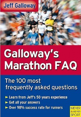 Galloway's Marathon FAQ: Over 100 of the Most Frequently Asked ...