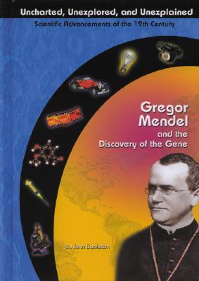 Gregor Mendel and the Discovery of the Gene by John Bankston | Goodreads