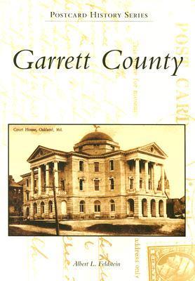 Garrett County (MD) (Postcard History Series) by Albert L. Feldstein ...