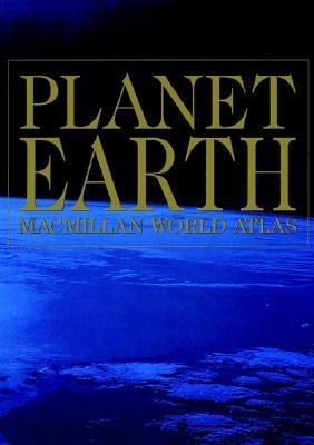 Planet Earth Macmillan World Atlas by Macmillan Publishers | Goodreads