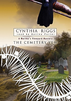 The Cemetery Yew (Martha's Vineyard Mysteries by Cynthia Riggs | Goodreads