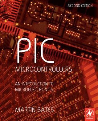 PIC Microcontrollers: An Introduction to Microelectronics by Martin P ...