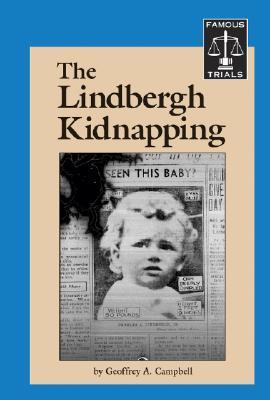 The Lindbergh Kidnapping (Famous Trials) by Geoffrey A. Campbell ...