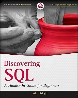 Discovering SQL: A Hands-On Guide for Beginners by Alex Kriegel | Goodreads