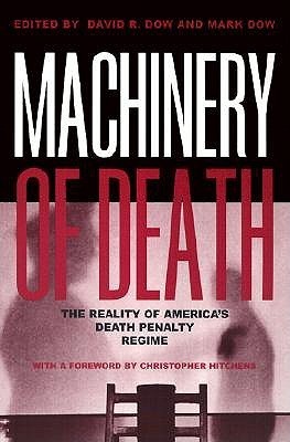 Machinery of Death by David R. Dow | Goodreads