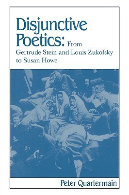 Disjunctive Poetics: From Gertrude Stein and Louis Zukofsky to Susan ...
