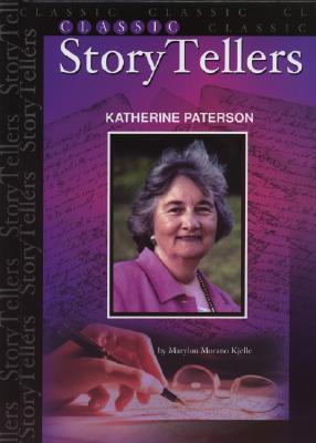 Katherine Paterson (Classic Storytellers) by Marylou Morano Kjelle ...
