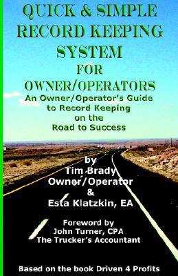 Quick & Simple Record Keeping for Owner/operators by Timothy D. Brady ...