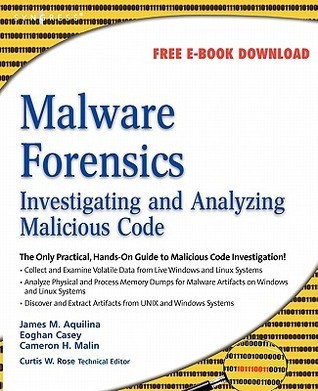Malware Forensics: Investigating and Analyzing Malicious Code by ...