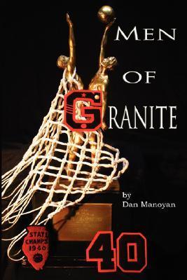 Men of Granite by Dan Manoyan | Goodreads