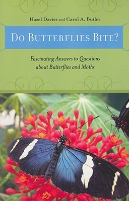 Do Butterflies Bite?: Fascinating Answers to Questions about ...