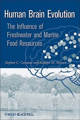 Human Brain Evolution: The Influence of Freshwater and Marine Food ...
