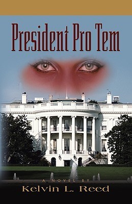 President Pro Tem by Kelvin L. Reed | Goodreads