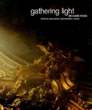 Gathering Light: Photographs by Richard Ross by Richard Ross | Goodreads