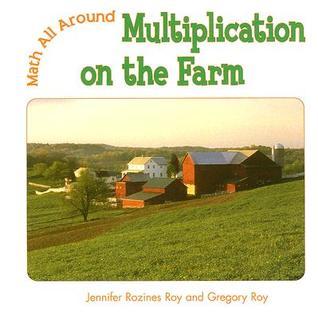 Multiplication on the Farm (Math All Around) by Jennifer Rozines Roy ...