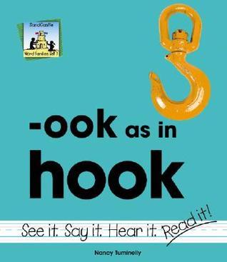 Ook As in Hook (Word Families Set 7) by Nancy Tuminelly | Goodreads
