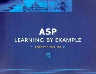 ASP: Learning by Example by Robert B. Mellor | Goodreads