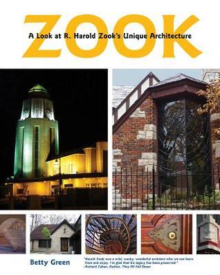 Zook: A Look at R. Harold Zook's Unique Architecture by Betty Green ...