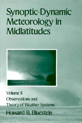 Synoptic-Dynamic Meteorology in Midlatitudes by Howard B. Bluestein ...